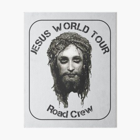 "Jesus World Tour Road Crew" Art Board Print by RelicsOfTheDay | Redbubble