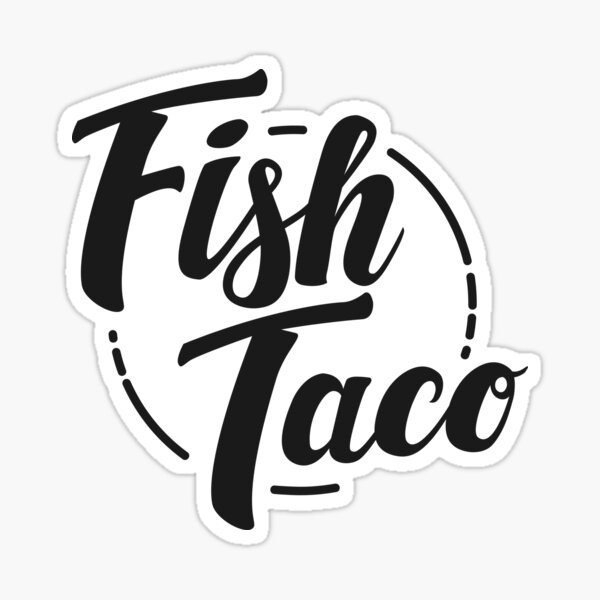 "Fish Taco" Sticker for Sale by tangzpainter | Redbubble