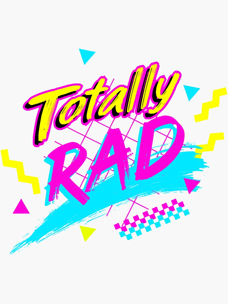 "Totally Rad Back To The 80's Throwback Retro" Sticker by DianaTaaveti ...
