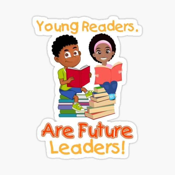 "Young Readers Are Future Leaders." Sticker for Sale by Inspire2Read ...