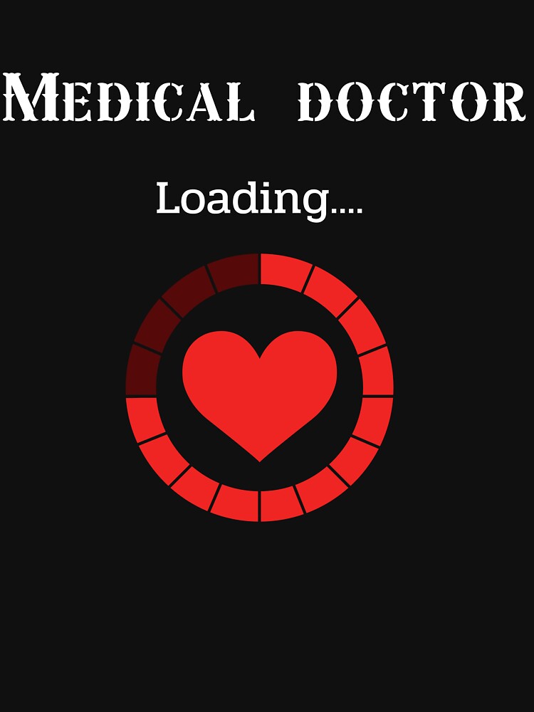 "Medical doctor loading funny new doctor student " T-shirt by ...