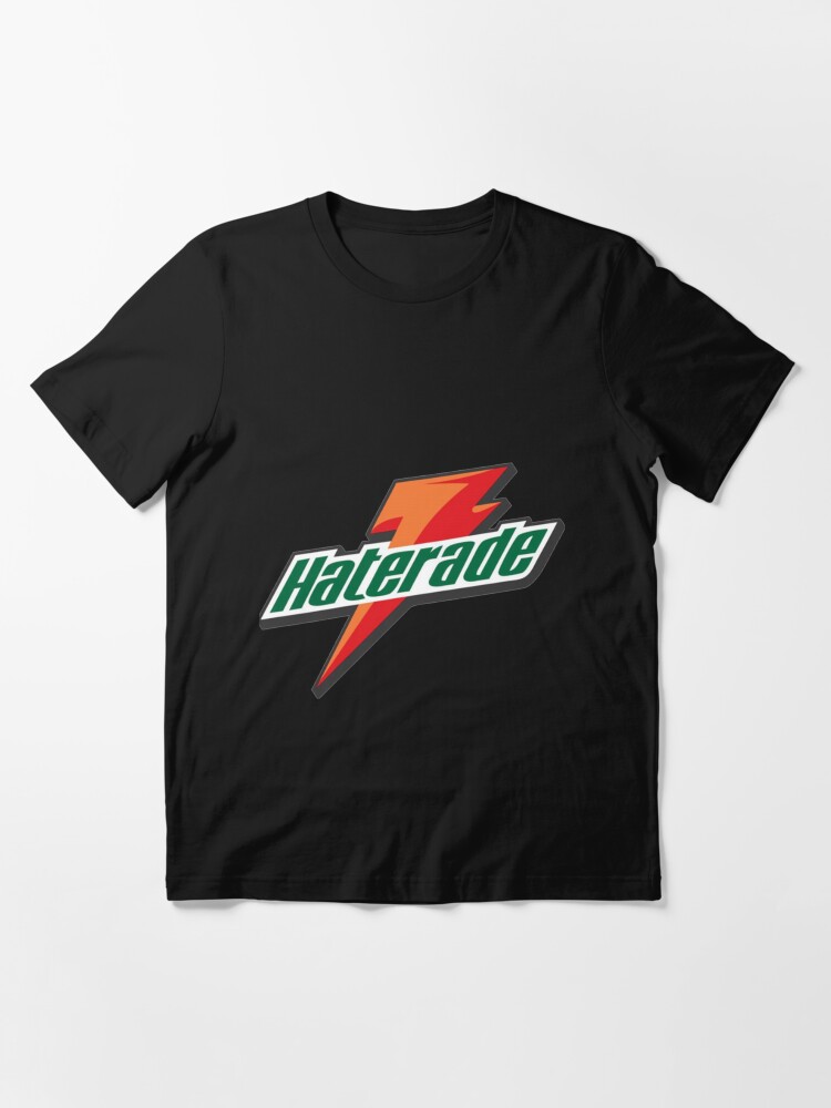 Haterade design Gift Classic . Essential T-Shirt sold by Bat Dud Bolt ...