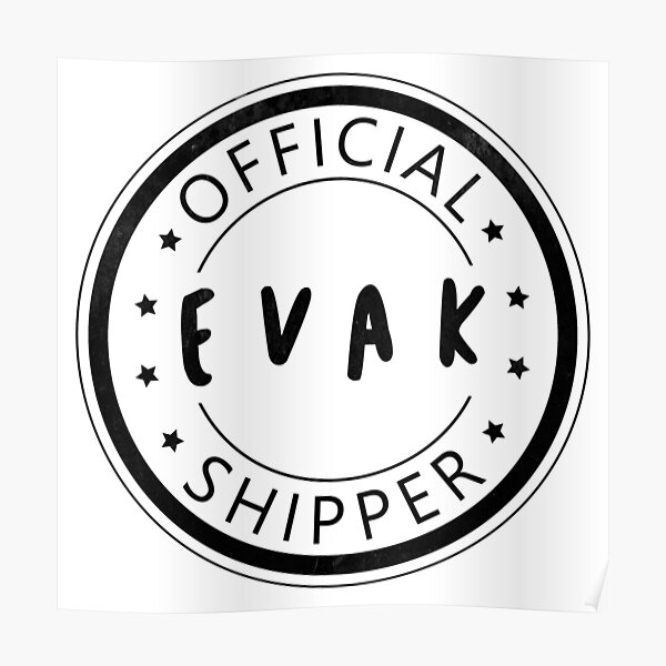 "Official Evak Shipper" Poster by PaulaPatata | Redbubble