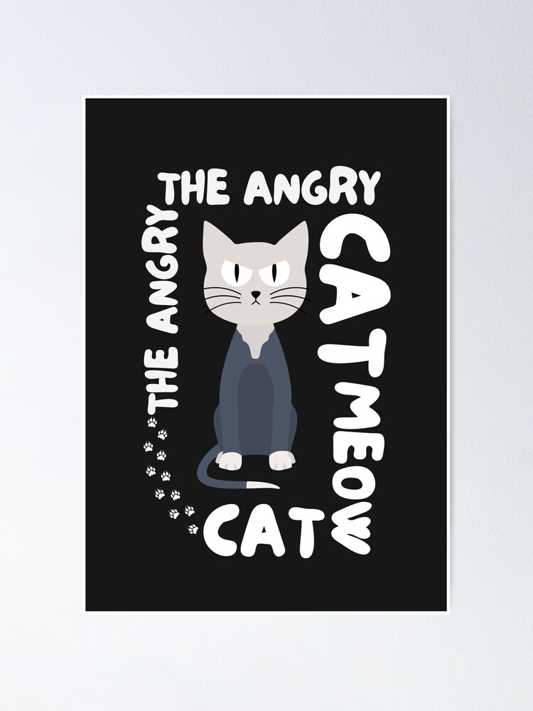 "The Angry Cat Meow Meow" Poster by Mamooshop | Redbubble