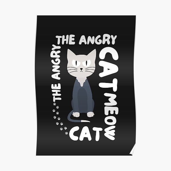"The Angry Cat Meow Meow" Poster by Mamooshop | Redbubble