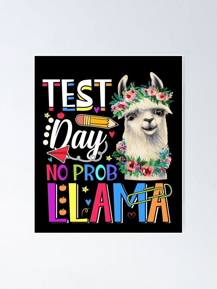 "Test Day No Prob llama Llama Teacher Testing Day" Poster for Sale by ...