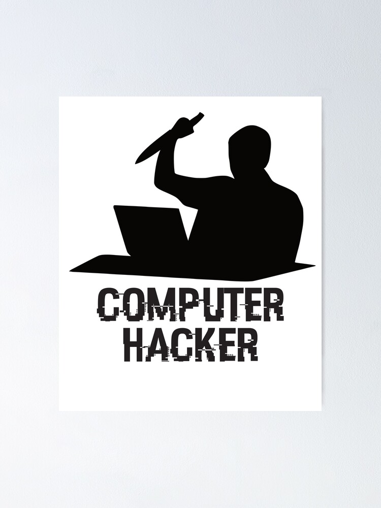"Funny Computer Hacker" Poster for Sale by brynscully | Redbubble