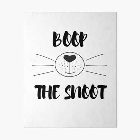 "Boop The Snoot | Boop Snoot | Boop A Snoot | Snoot Boop" Art Board ...