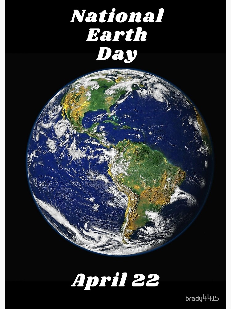 "National Earth Day April 22" Poster by brady4415 | Redbubble