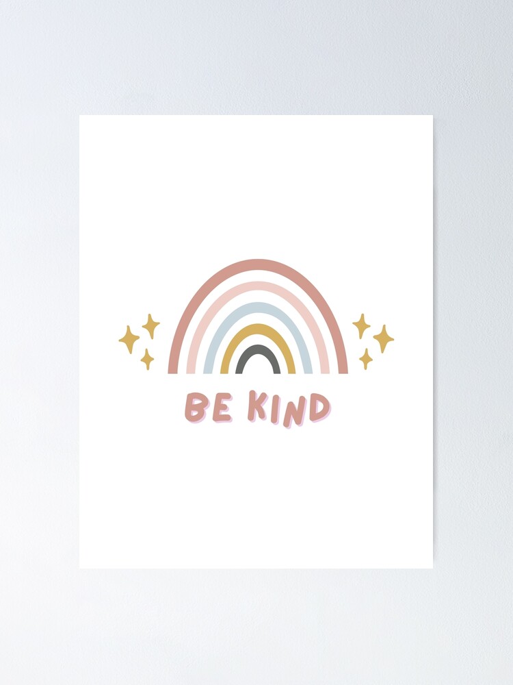 "Be Kind Rainbow" Poster for Sale by Naijafan | Redbubble