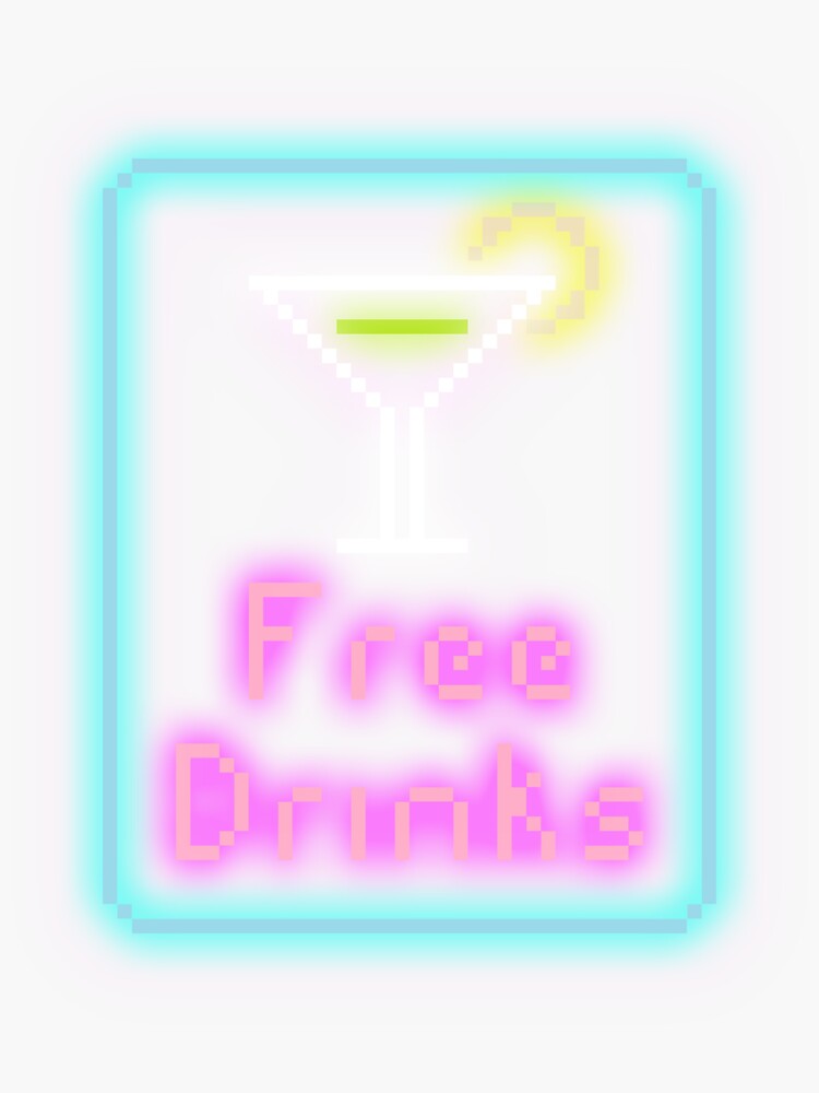 "Free Drinks Neon Sign" Sticker for Sale by 8bitGnoblin | Redbubble