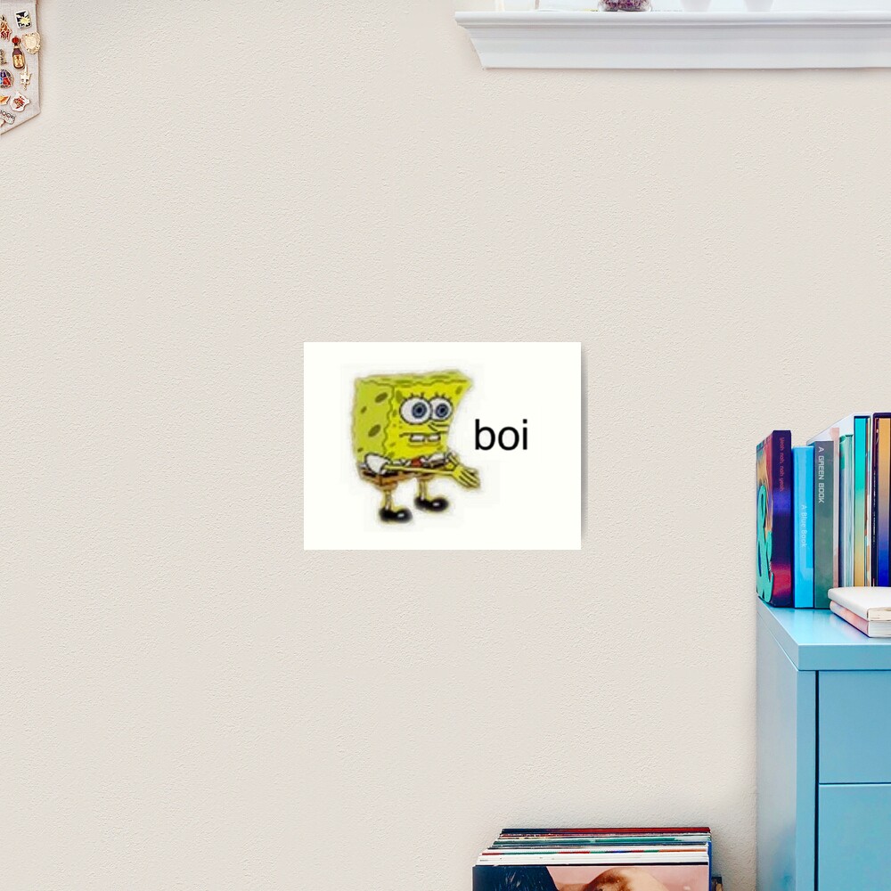 Boi Meme Art Print By Dagenmeem Redbubble