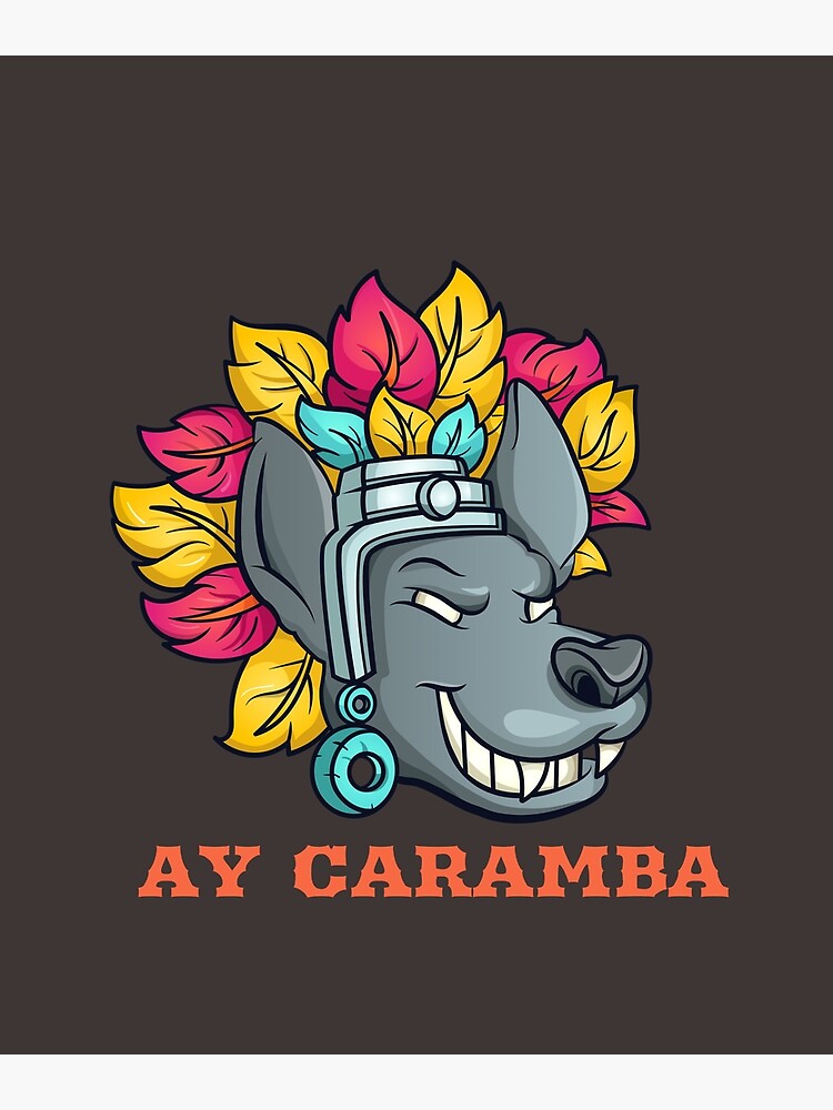 "Ay Caramba " Poster for Sale by rukna | Redbubble