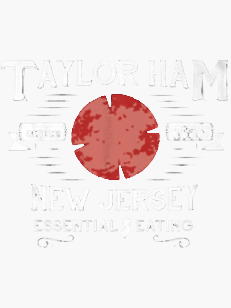 "Taylor Ham since 1856 New Jersey essential eating" Sticker by ...
