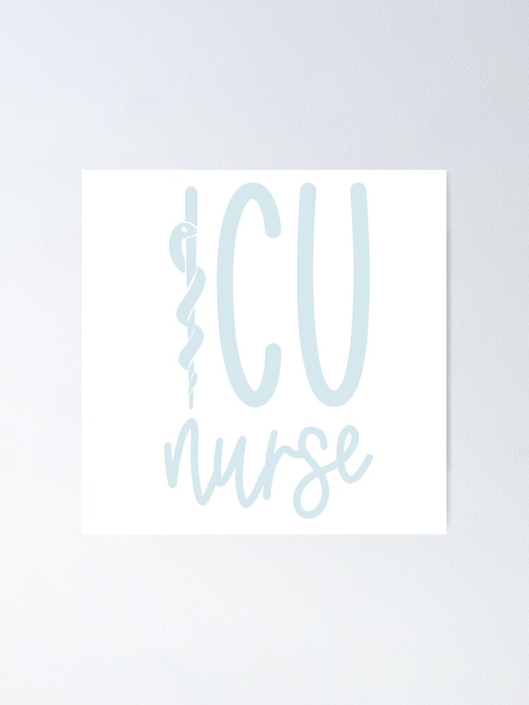 "Light Blue ICU Nurse" Poster by justinacele | Redbubble