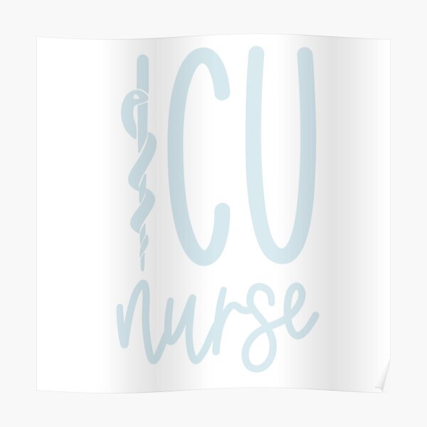 "Light Blue ICU Nurse" Poster by justinacele | Redbubble