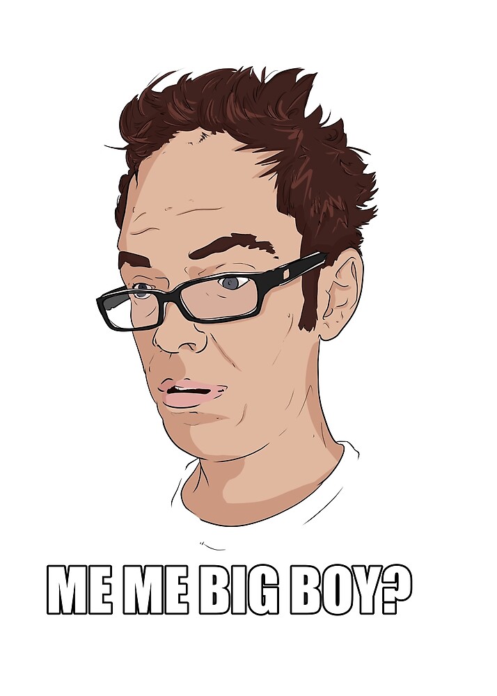 "me me BIG boy?" by Burfect | Redbubble