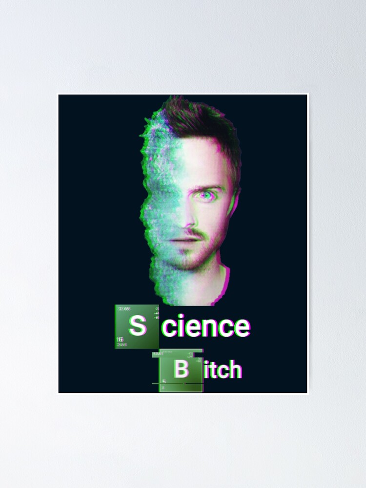 "Science Bitch Jesse Pinkman Breaking Bad " Poster for Sale by ...