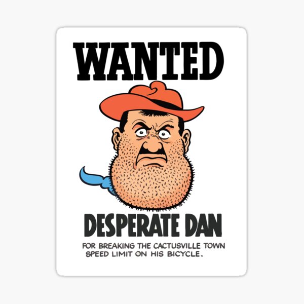 "Wanted - Desperate Dan Classic ." Sticker by spiritaubrey1 | Redbubble