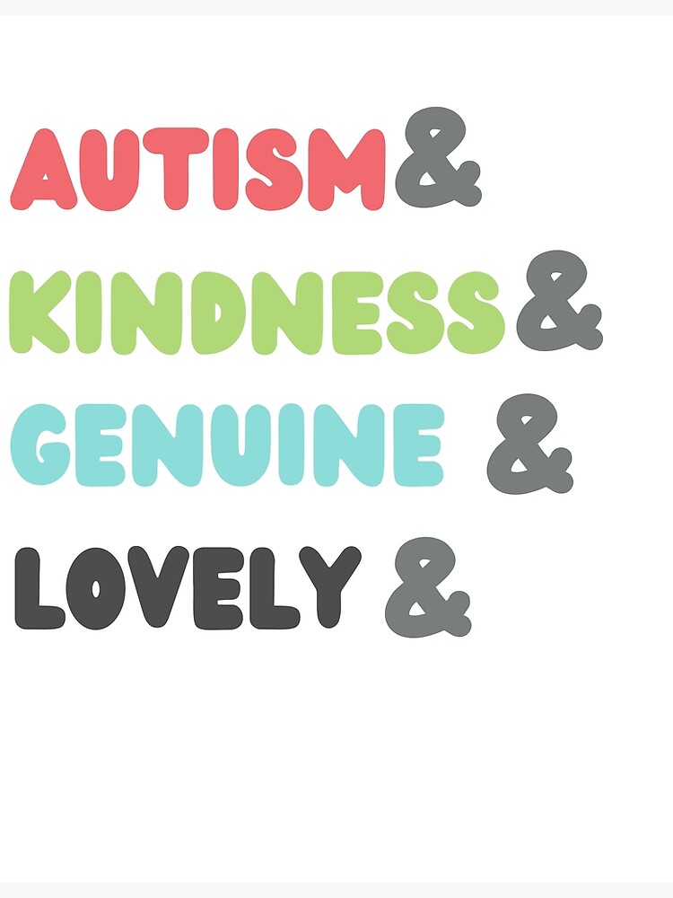 "Autism&Kindness&Genuine&Lovely(Autism Awarness Day)" Poster for Sale ...