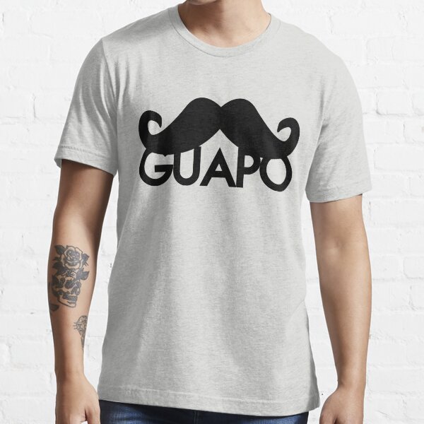 "Guapo" T-shirt for Sale by cmmartinez2 | Redbubble | spanish t-shirts ...