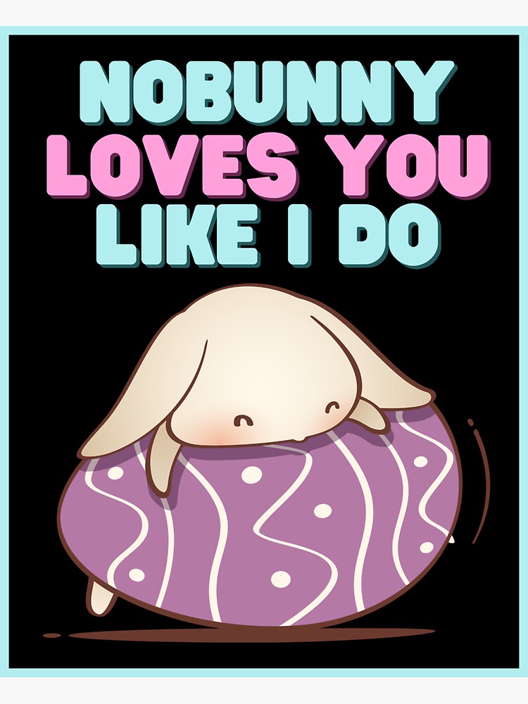 "Nobunny loves you like I do Easter" Sticker by BloodReave | Redbubble