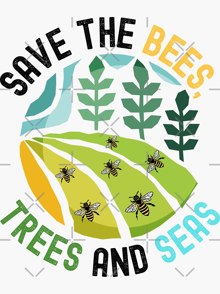 "Save The Bees, Trees and Seas, Plant More Trees, Earth Day" Sticker ...