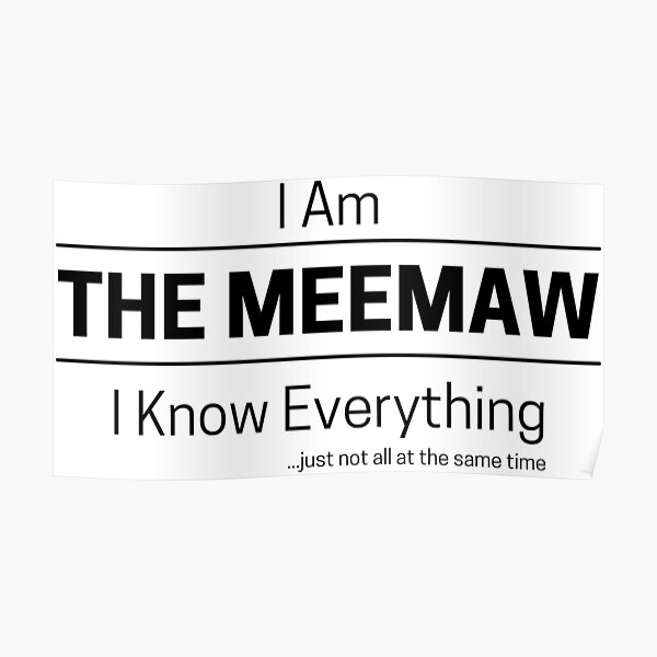 "Funny Grandma Knows Everything Quote Saying, I Am The Meemaw, I Know ...
