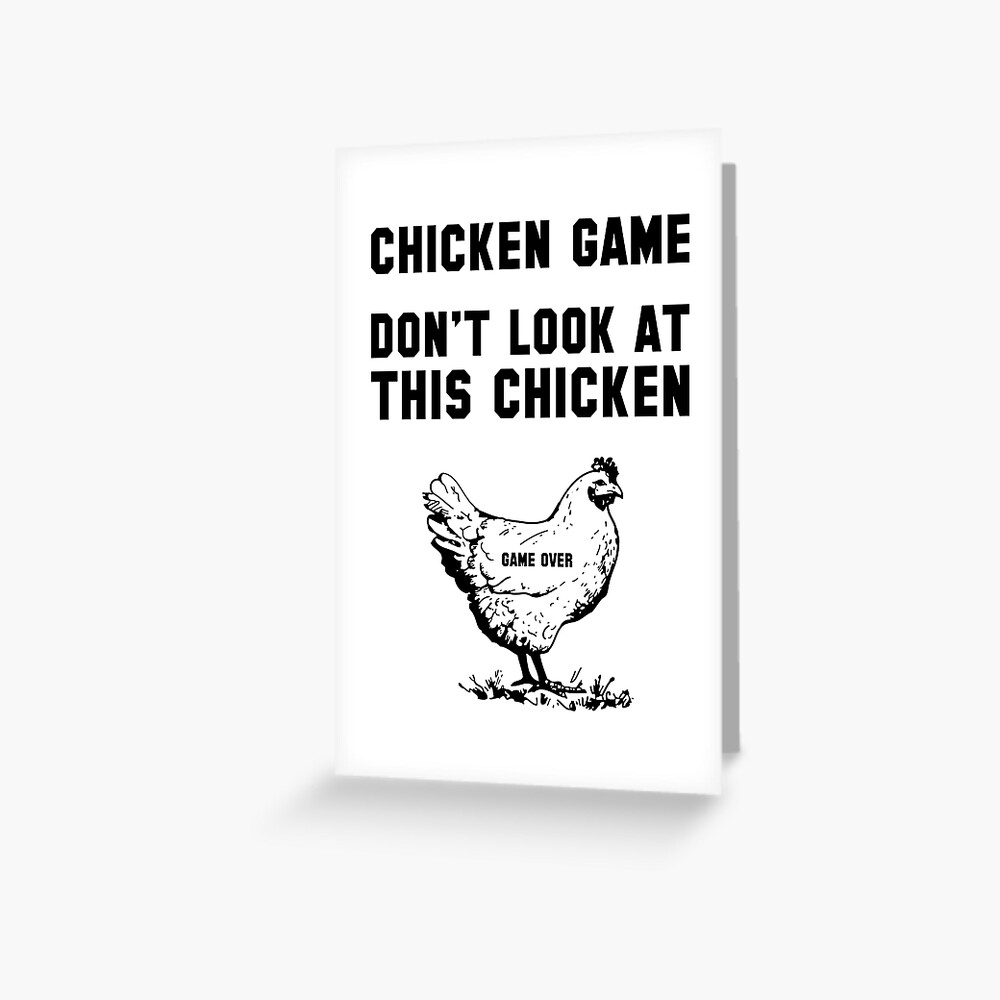 "The Chicken Game" Greeting Card for Sale by musthaveitsfun | Redbubble