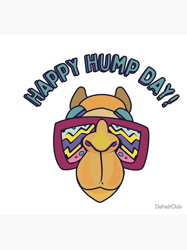 "happy Hump day dahab camel" Poster for Sale by DahabClub | Redbubble