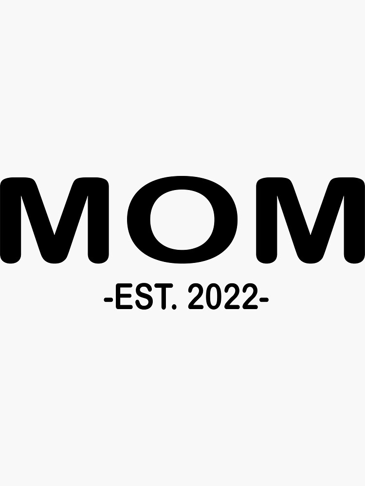 "mom Est 2022" Sticker by 4foru | Redbubble