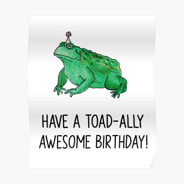 "Toad Birthday Pun – Have a Toad-ally Awesome Birthday!" Poster for ...
