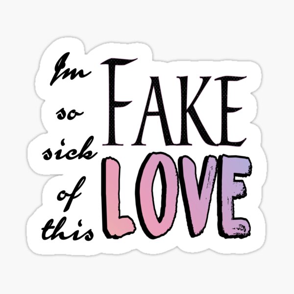 "Fake love sticker " Sticker by stickers001 | Redbubble