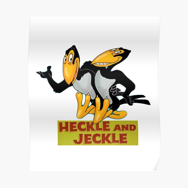 "heckle and jeckle" Poster by EdennoSomanika | Redbubble