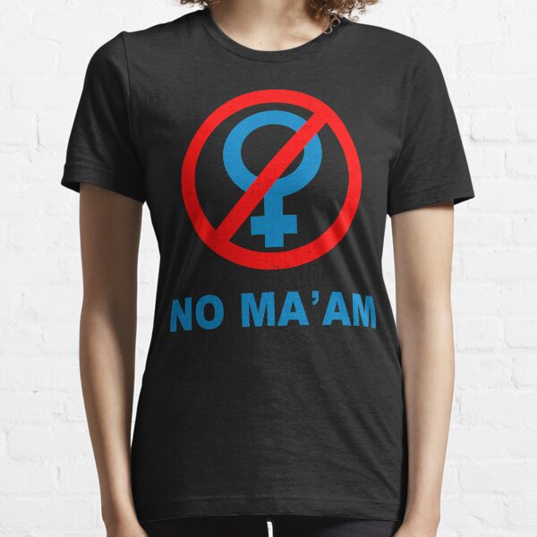 No Maam T-Shirts | Redbubble