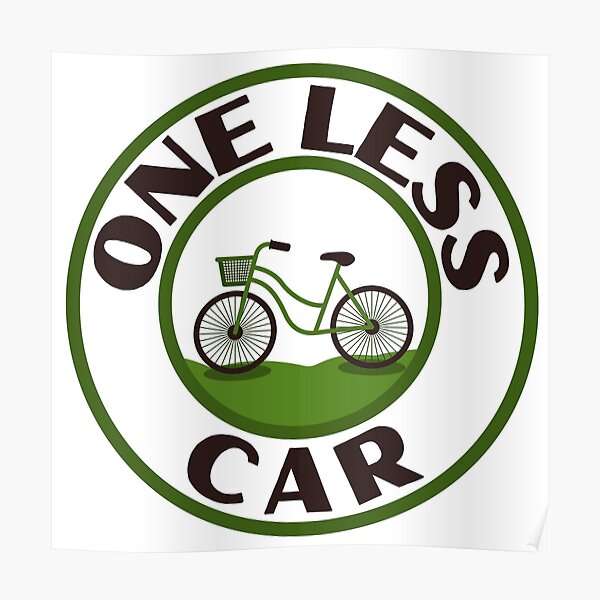 "One Less Car" Poster for Sale by bbriva | Redbubble