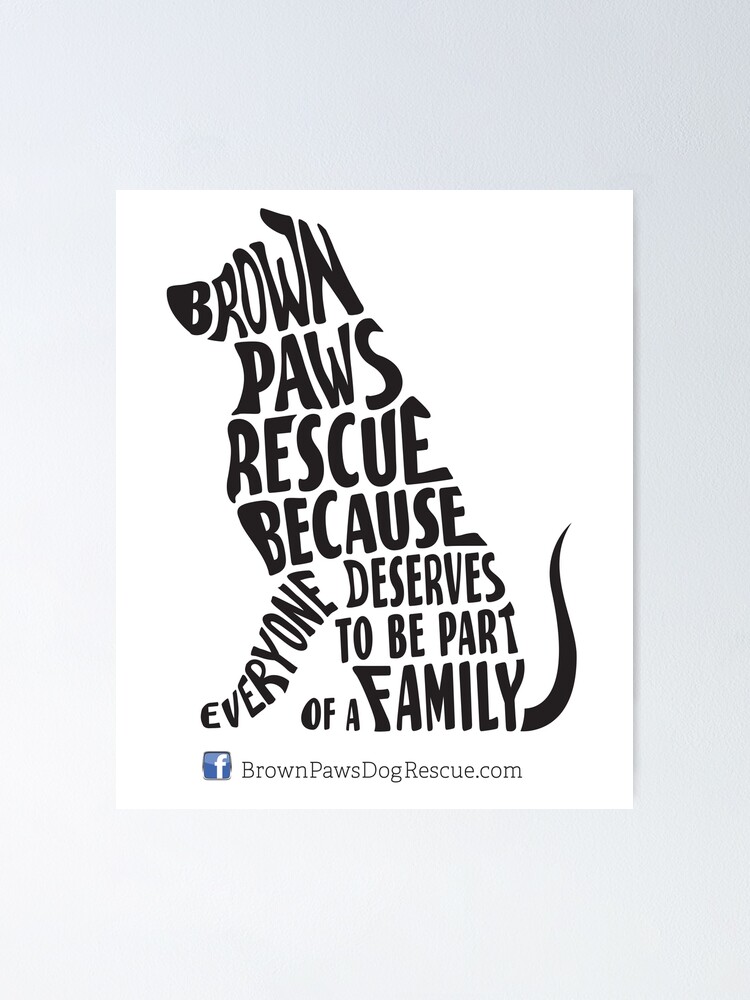 "Brown Paws Rescue" Poster by BrownPawsRescue | Redbubble