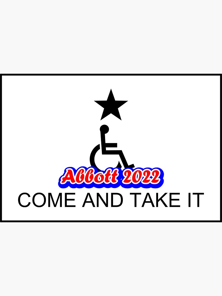 "Greg Abbott 2022, Come and Take It" Sticker for Sale by RedApple3d ...