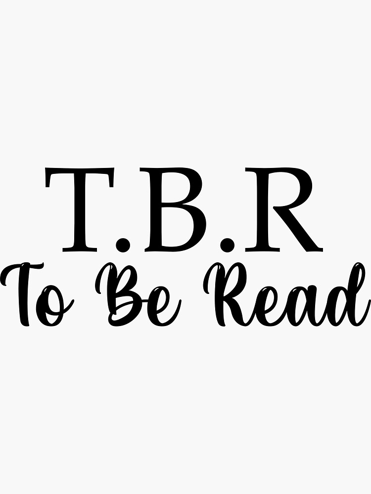 "To Be Read" Sticker for Sale by AllyInDreamland | Redbubble