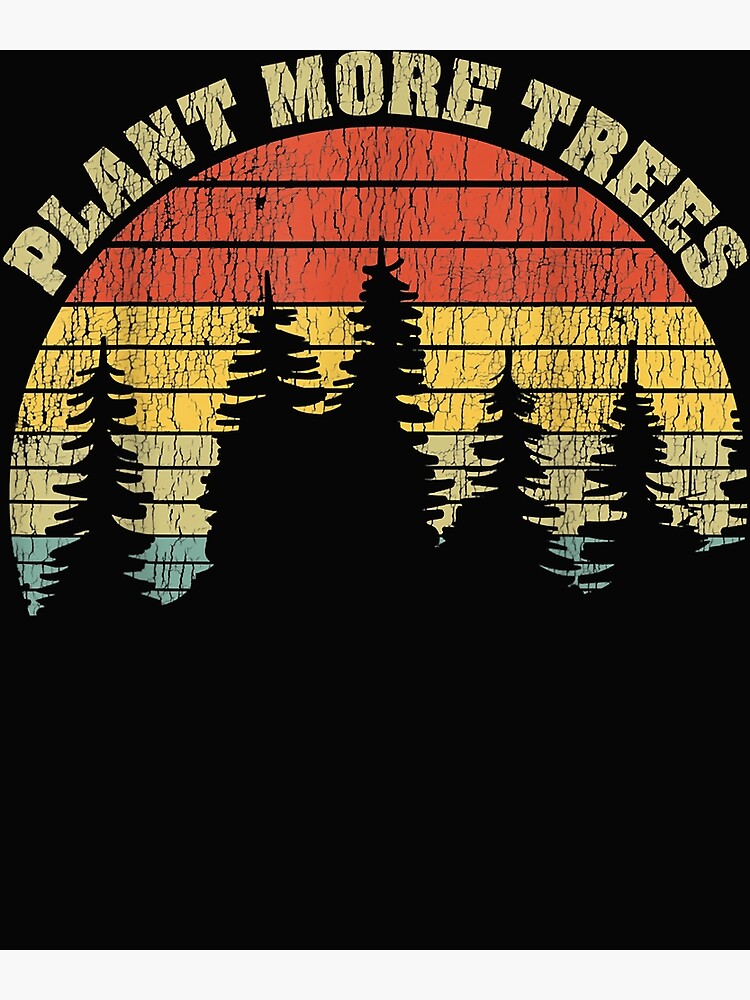 "Vintage Plant More Trees Save Our Climate Change Earth Day " Poster ...