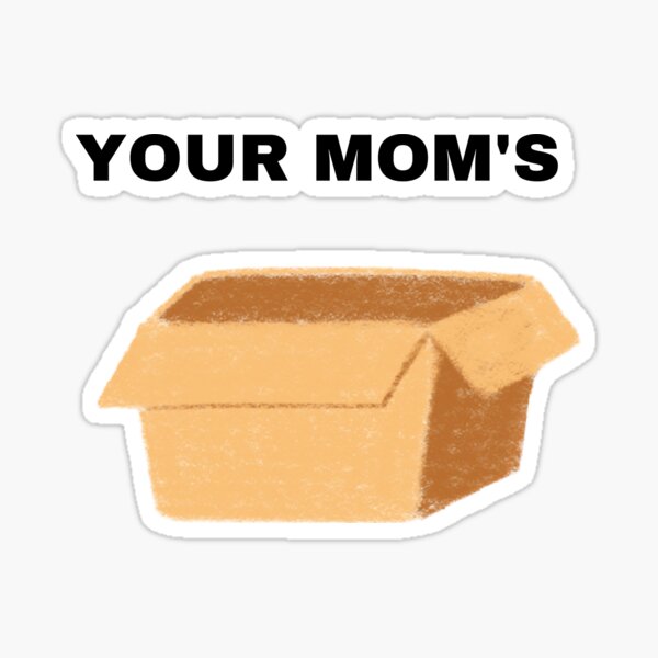 "Your Mom's Box" Sticker by Sophia2484 | Redbubble