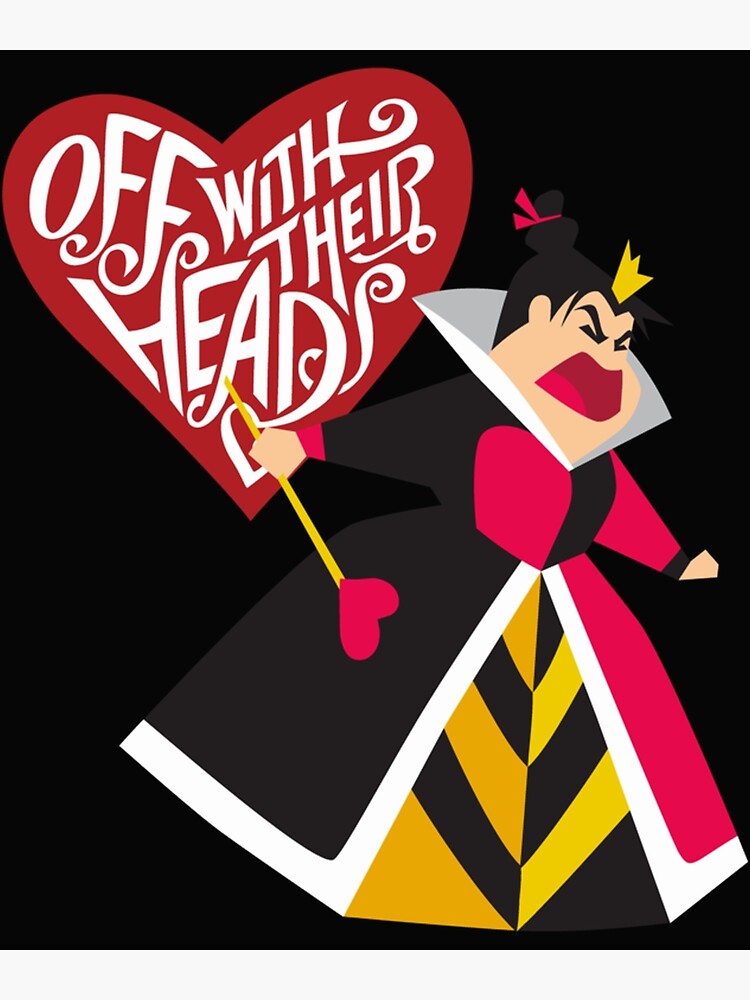 "Alice in Wonderland Queen of Hearts Off with Their Heads Long Sleeve" Poster for Sale by ...