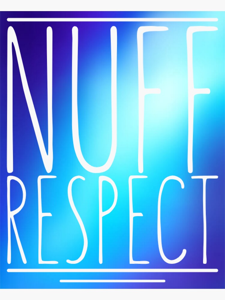 " Nuff respect" Sticker by Roshankeenoo | Redbubble