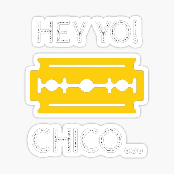 "hey yo! chico..." Sticker by rebidacruz | Redbubble