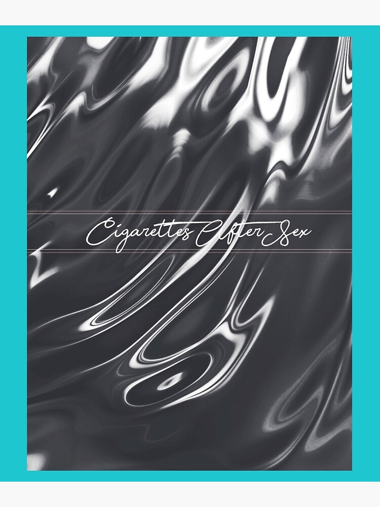Cigarettes After Sex Wave Poster For Sale By Edwinsss Redbubble