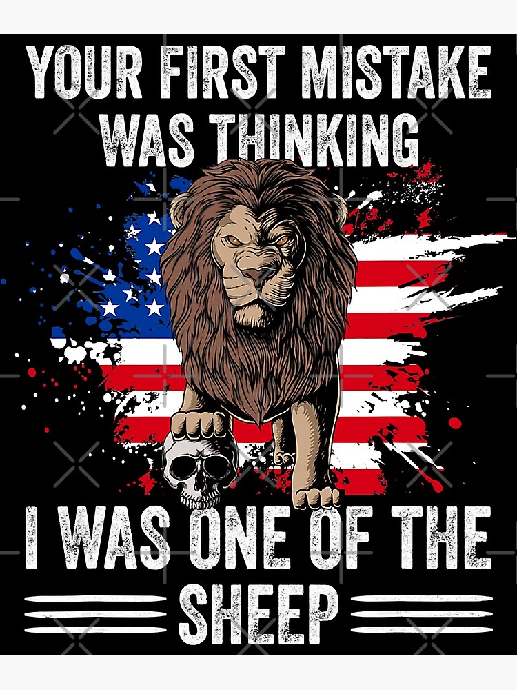 "Your First Mistake Was Thinking I Was One Of The Sheep" Poster for ...