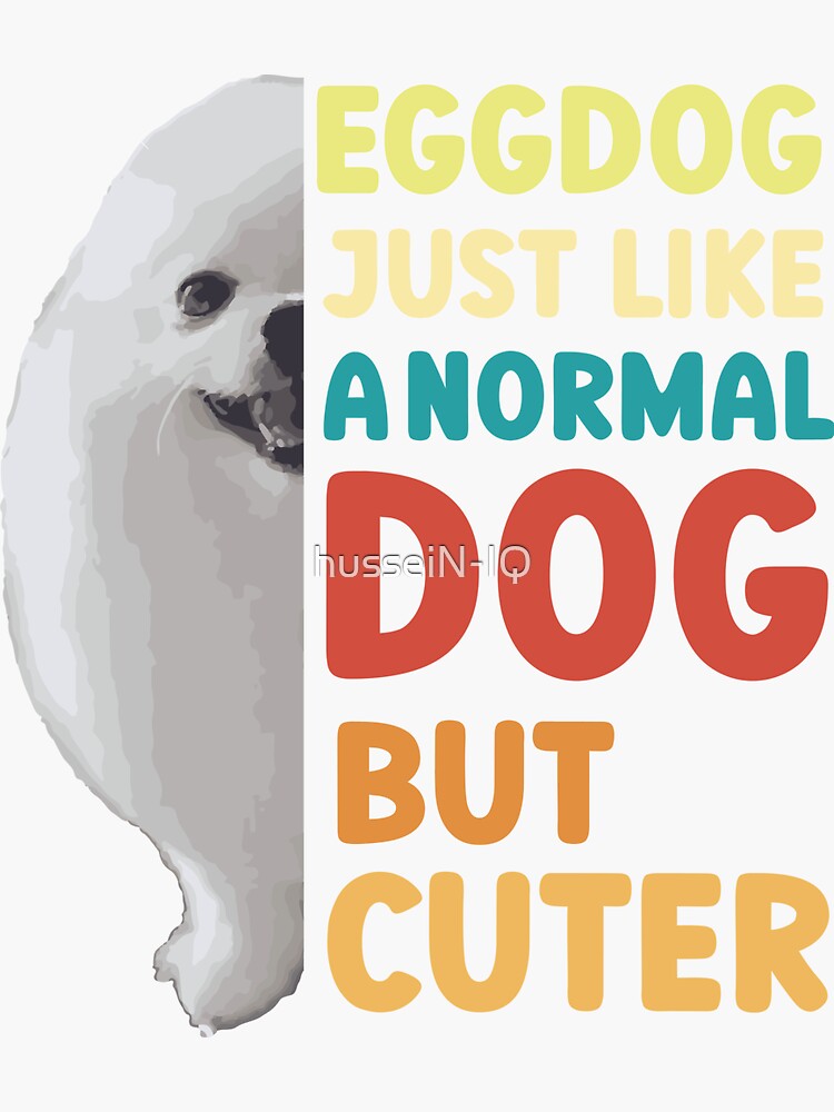 Pegatina «Etiqueta engomada del meme del perro de huevo - Meme del ...