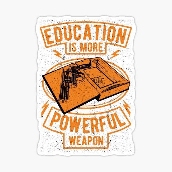 "Education is more powerful weapon" Sticker by TAKEGOOD | Redbubble