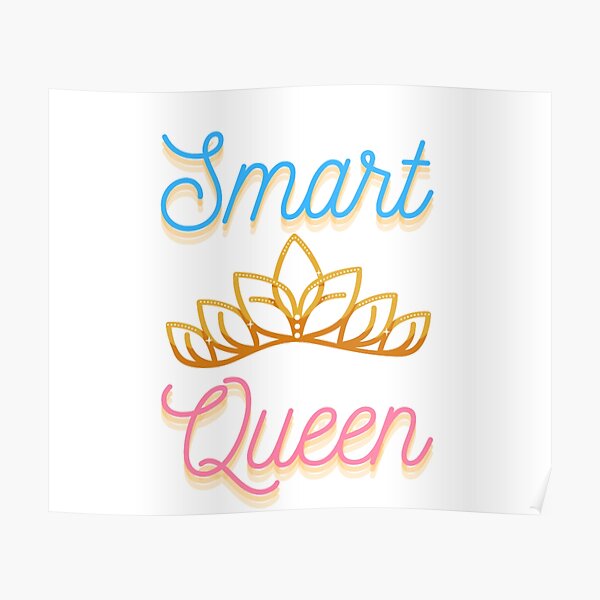 "Smart Queen" Poster for Sale by ZenBenjamin | Redbubble