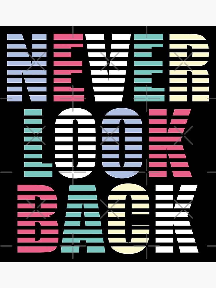 "Never Look Back" Poster by TheIconicDesign | Redbubble